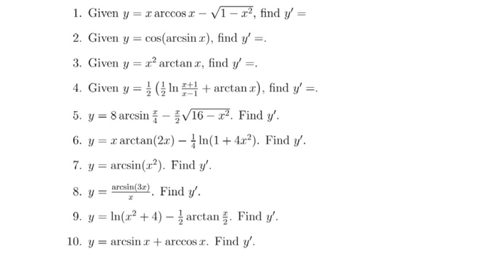 Solved 1. Given y = x arccos r - V1 - x2, find y' = 2. Given | Chegg.com