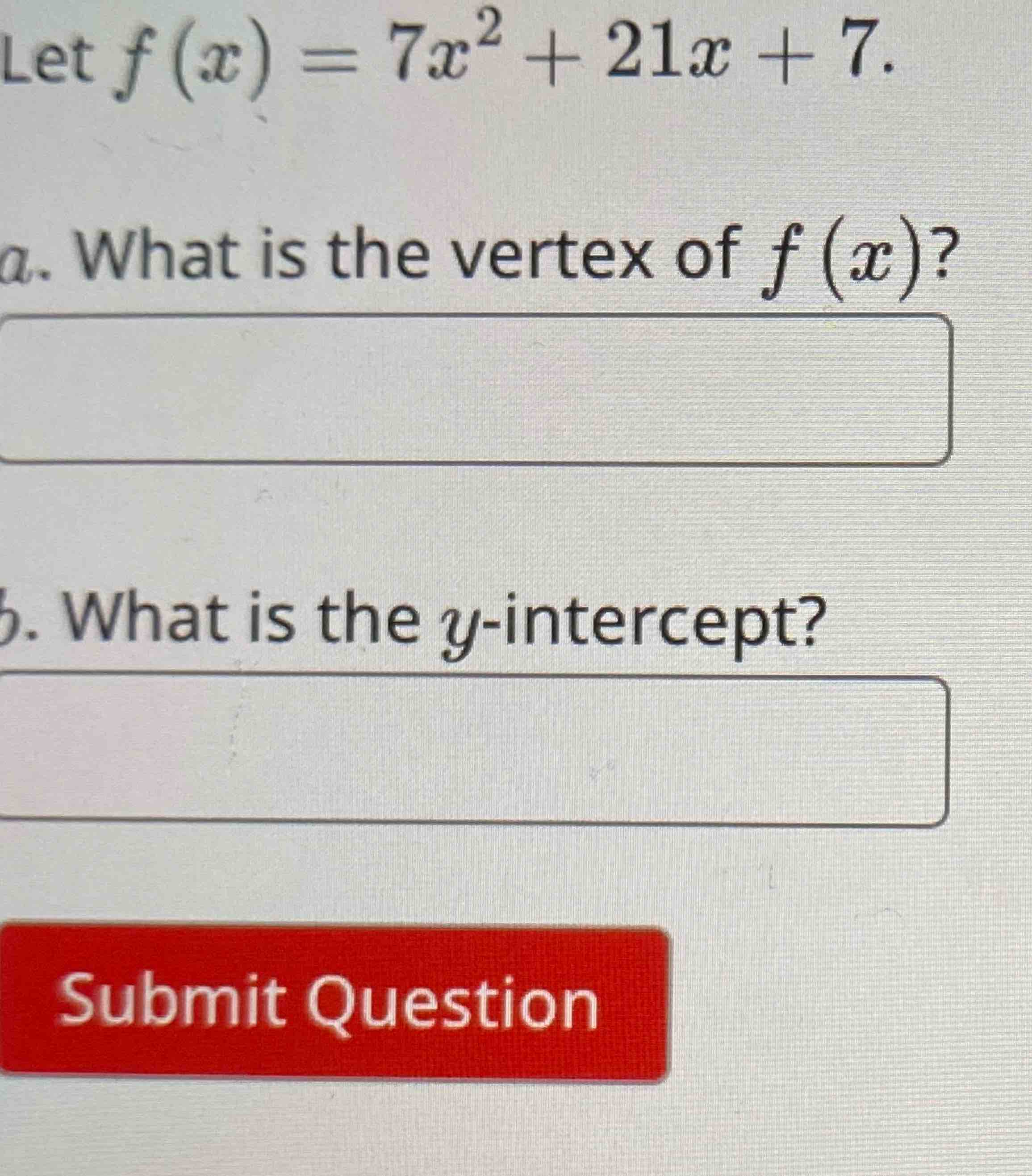 Solved Let f(x)=7x2+21x+7a. ﻿What is the vertex of | Chegg.com