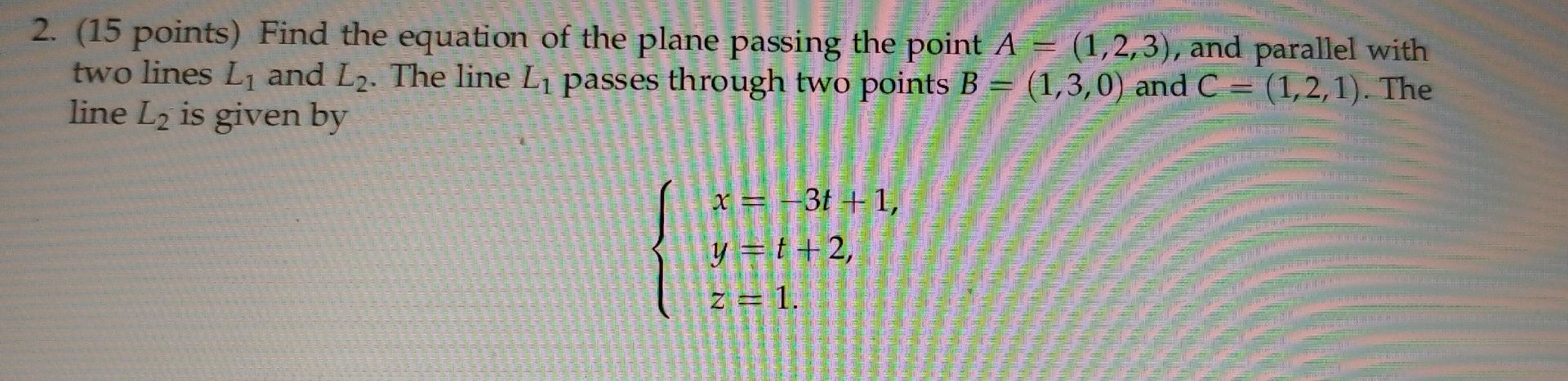 Solved 2. (15 points) Find the equation of the plane passing | Chegg.com