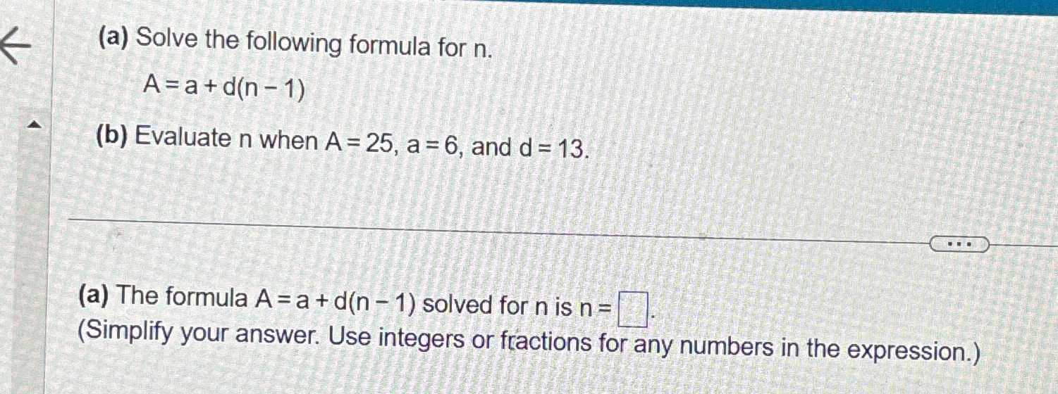 Solved (a) ﻿Solve the following formula for n.A=a+d(n-1)(b) | Chegg.com