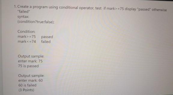 Solved 1. Create a program using conditional operator, test | Chegg.com