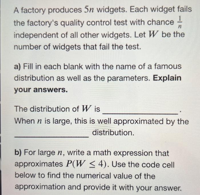A factory produces 5n widgets. Each widget fails the | Chegg.com