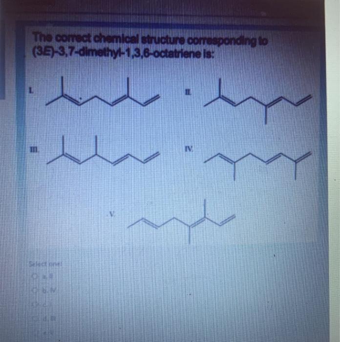 Solved The correct chemical structure corresponding to | Chegg.com