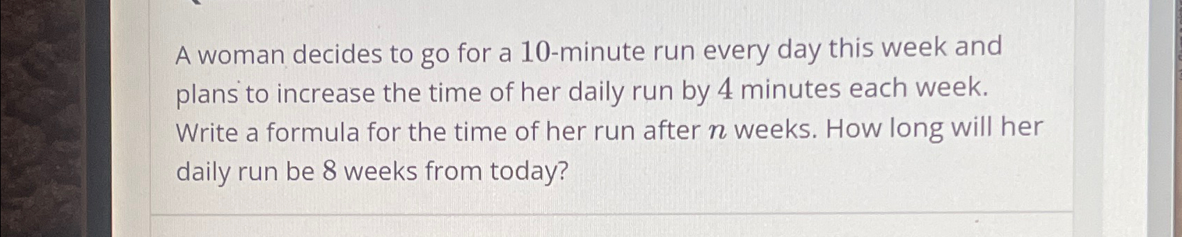 Solved A woman decides to go for a 10 -minute run every day | Chegg.com