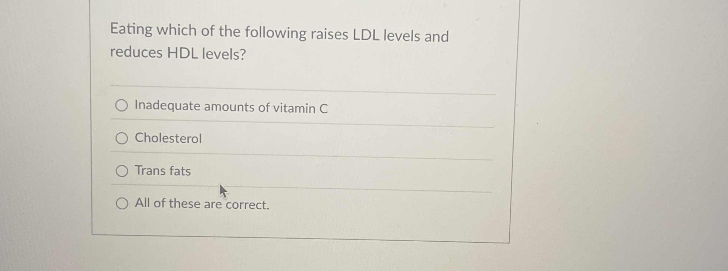 Solved Eating which of the following raises LDL levels and | Chegg.com