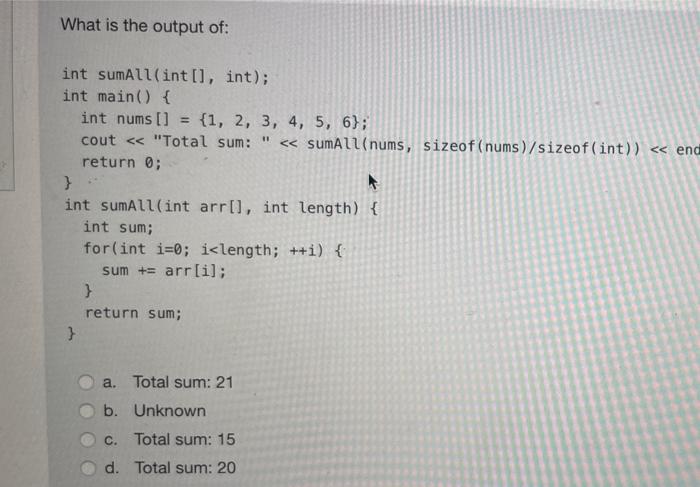 Solved What is the output of: #1 int sumall(int[], int); int | Chegg.com