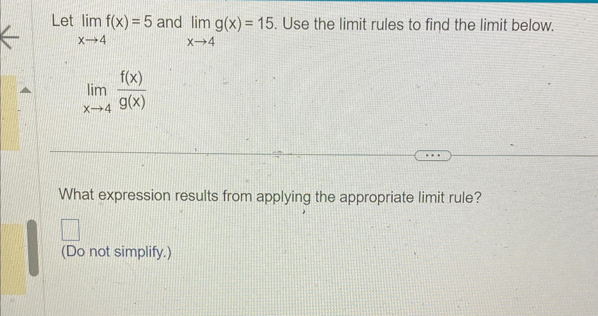 Let limx→4f(x)=5 ﻿and limx→4g(x)=15. ﻿Use the limit | Chegg.com