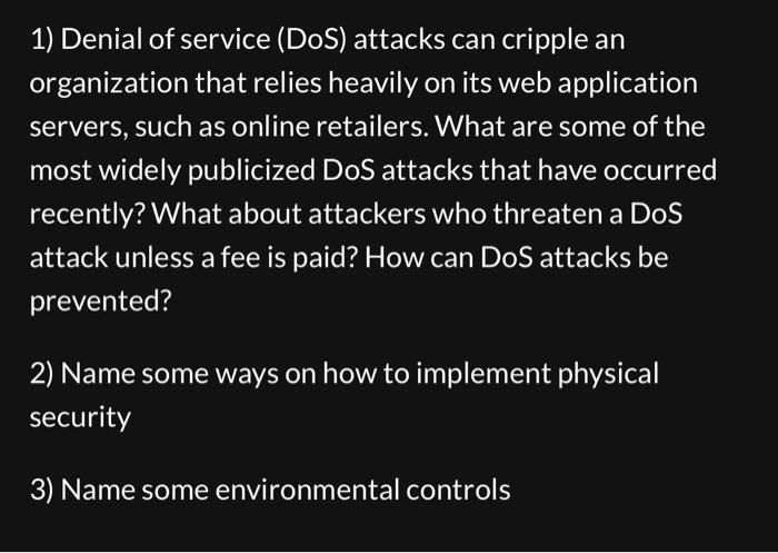 Solved 1) Denial of service (DoS) attacks can cripple an | Chegg.com