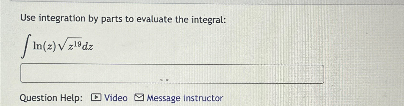 Solved Use integration by parts to evaluate the | Chegg.com