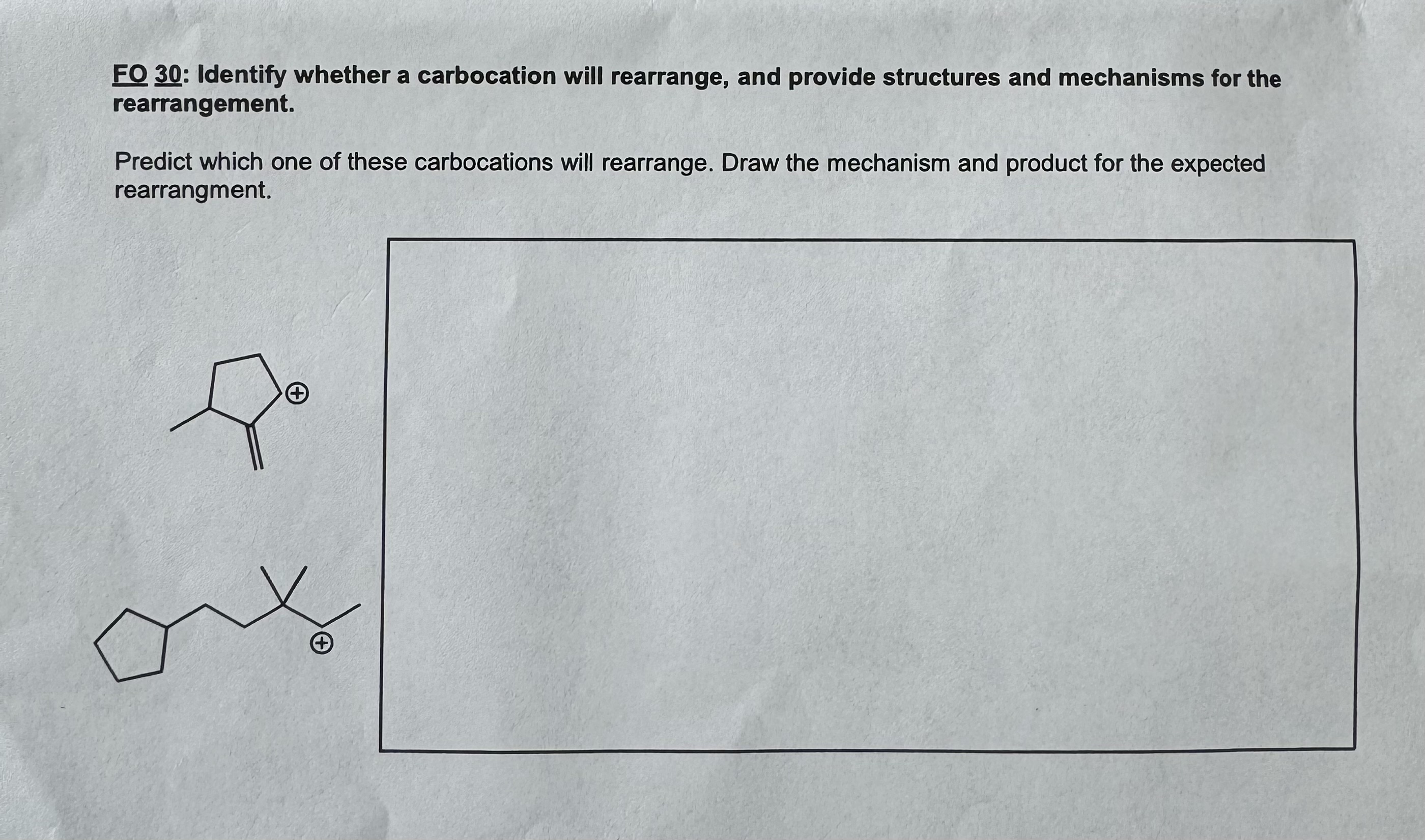 FO 30: Identify whether a carbocation will rearrange, | Chegg.com FO 30: Identify whether a carbocation will rearrange, | Chegg.com