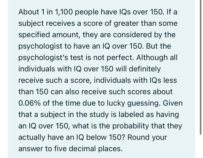 Solved About 1 in 1,100 people have IQs over 150 . If a | Chegg.com