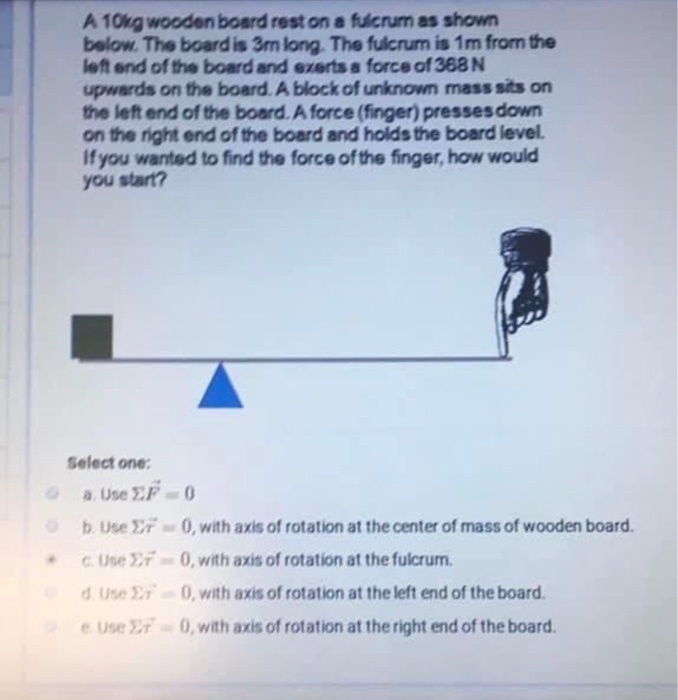 Solved A 10kg wooden board rest on a fulcrum as shown below. | Chegg.com