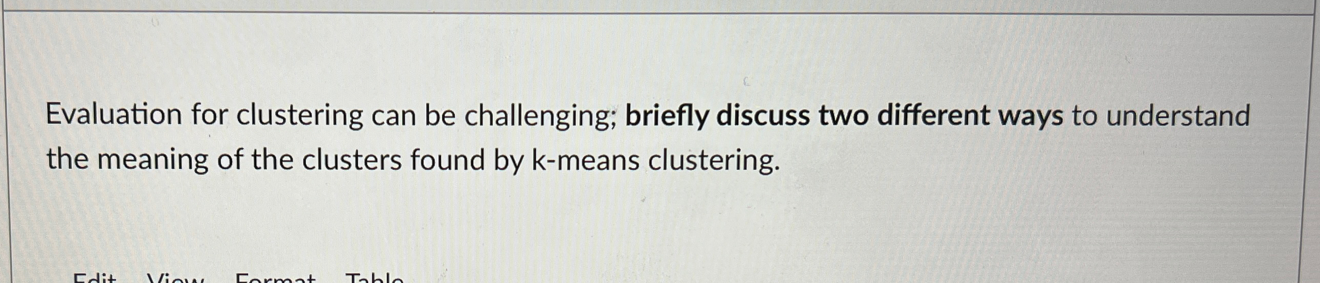 Solved Evaluation for clustering can be challenging; briefly | Chegg.com