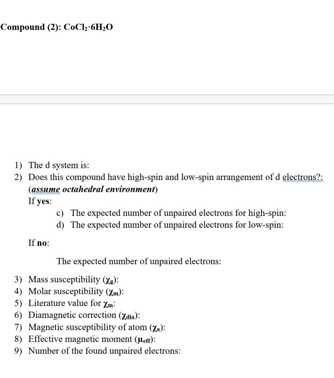 Solved Compound (2): CoCl2:6H2O 1) The d system is: 2) Does | Chegg.com