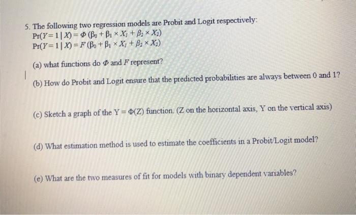 Solved 5. The following two regression models are Probit and | Chegg.com
