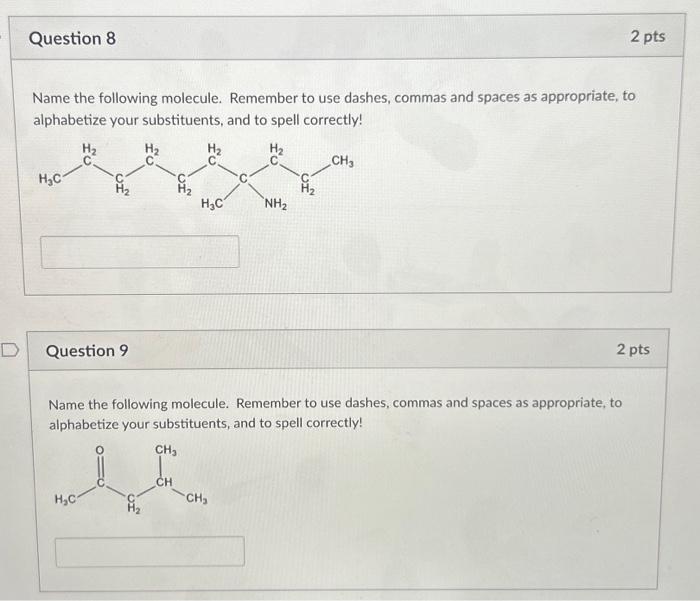 Solved Name the following molecule. Remember to use dashes, | Chegg.com
