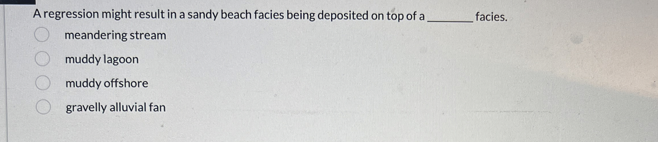 Solved A regression might result in a sandy beach facies | Chegg.com