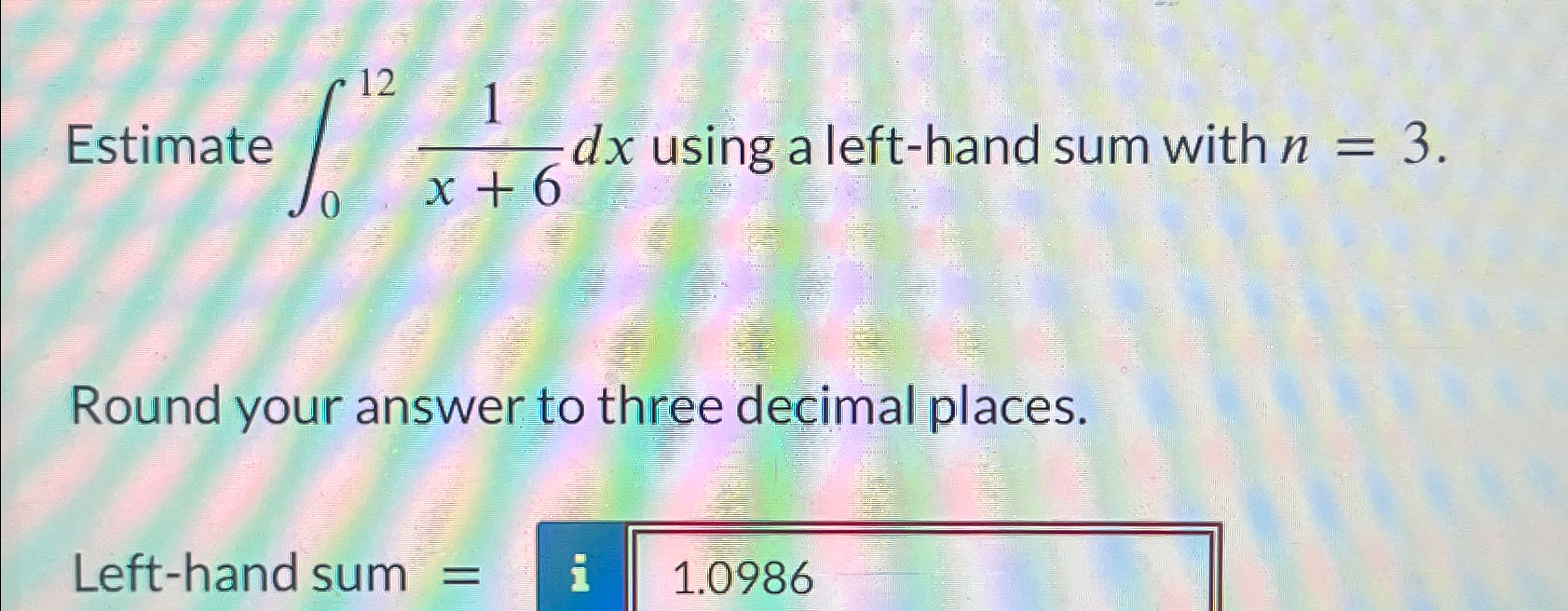 Solved Estimate ∫0121x+6dx ﻿using a left-hand sum with | Chegg.com