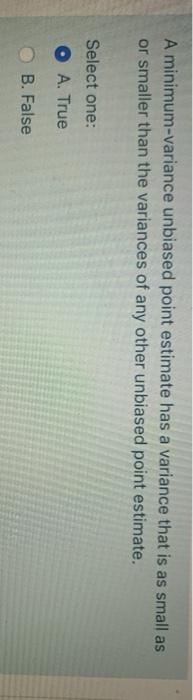 Solved A Minimum Variance Unbiased Point Estimate Has A