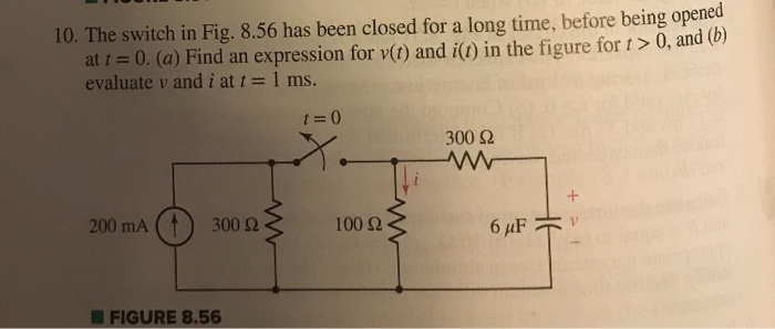 Solved 10. The switch in Fig. 8.56 has been closed for a | Chegg.com