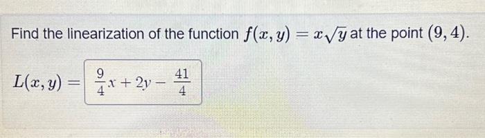 Solved Find the linearization of the function f(x,y)=xy at | Chegg.com