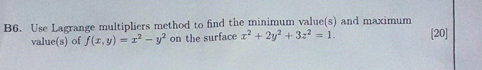 Solved B6. ﻿Use Lagrange multipliers method to find the | Chegg.com