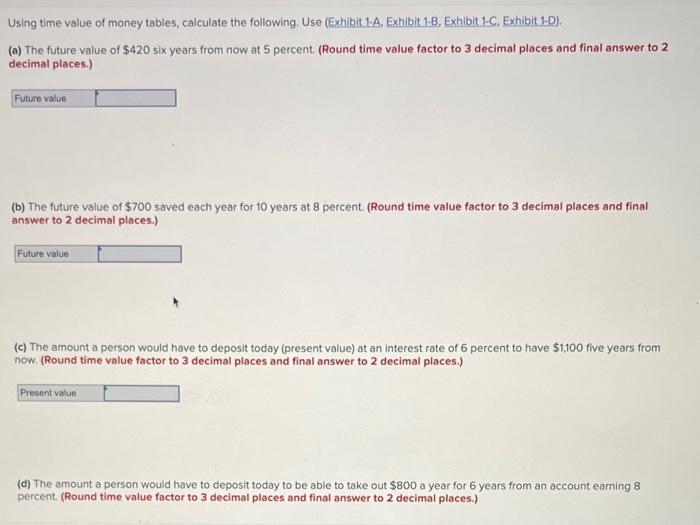 Solved Using time value of money tables, calculate the | Chegg.com
