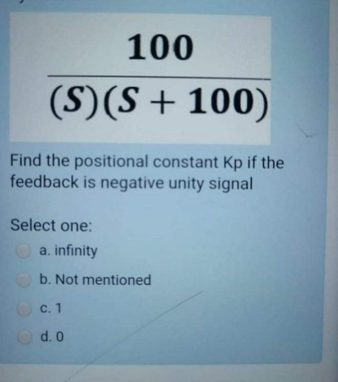 Solved If the forward gain of a negative unity feedback | Chegg.com