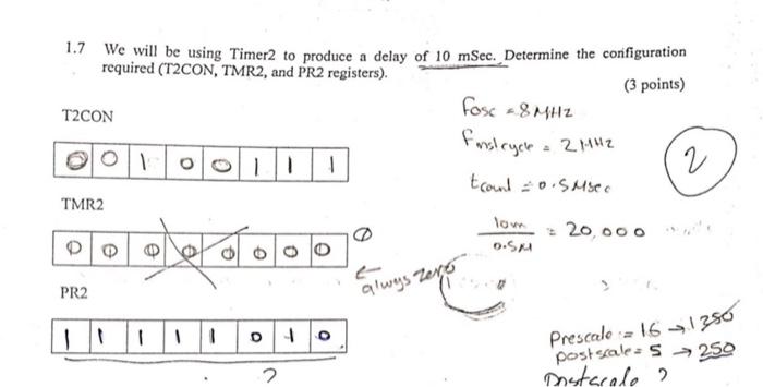 Solved 1.7 We will be using Timer2 to produce a delay of 10 | Chegg.com