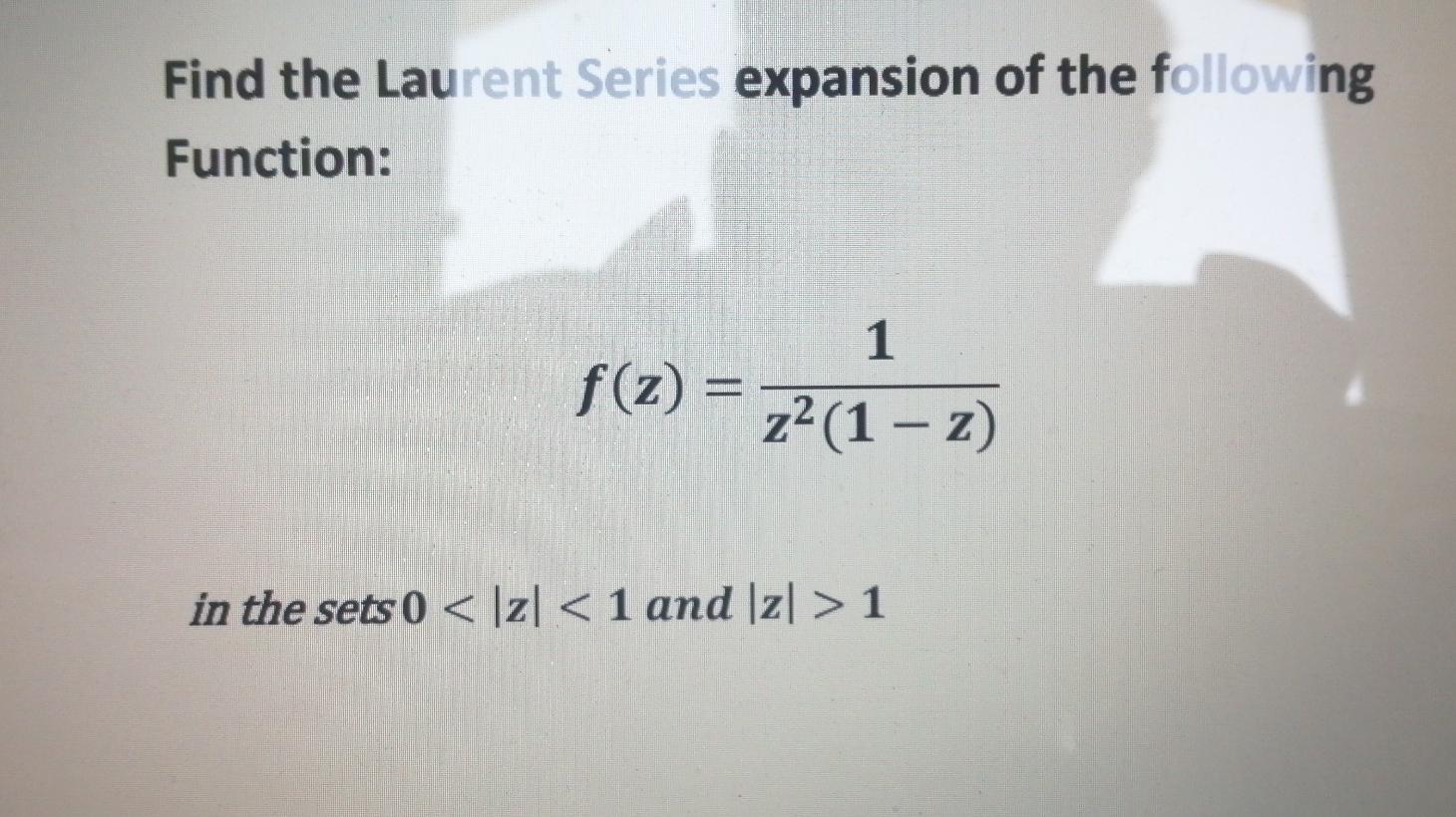 Solved Find the Laurent Series expansion of the following | Chegg.com