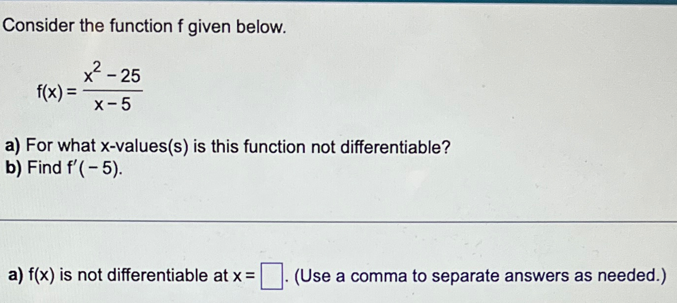 Solved Consider the function f ﻿given below.f(x)=x2-25x-5a) | Chegg.com