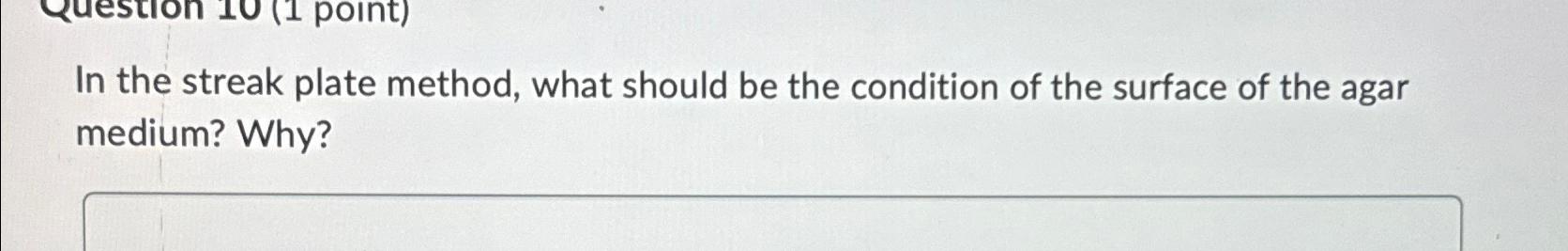 Solved In the streak plate method, what should be the | Chegg.com