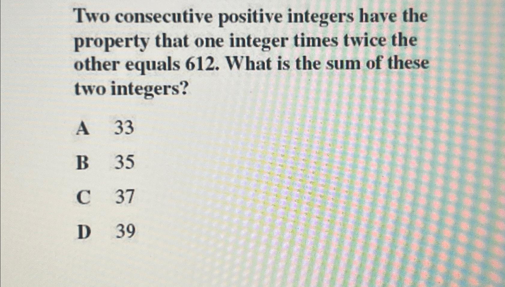 Solved Two consecutive positive integers have the property | Chegg.com