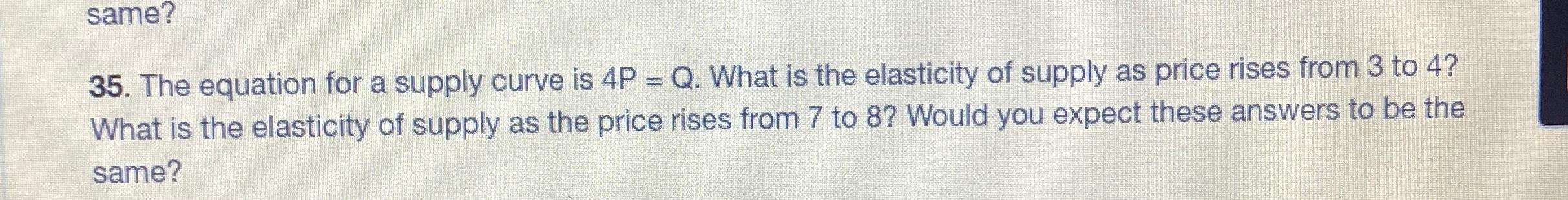 Solved same?35. ﻿The equation for a supply curve is 4P=Q. | Chegg.com
