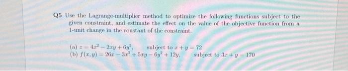 Solved Q5 Use the Lagrange-multiplier method to optimize the | Chegg.com