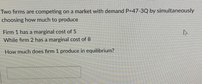 Solved Two firms are competing on a market with demand | Chegg.com