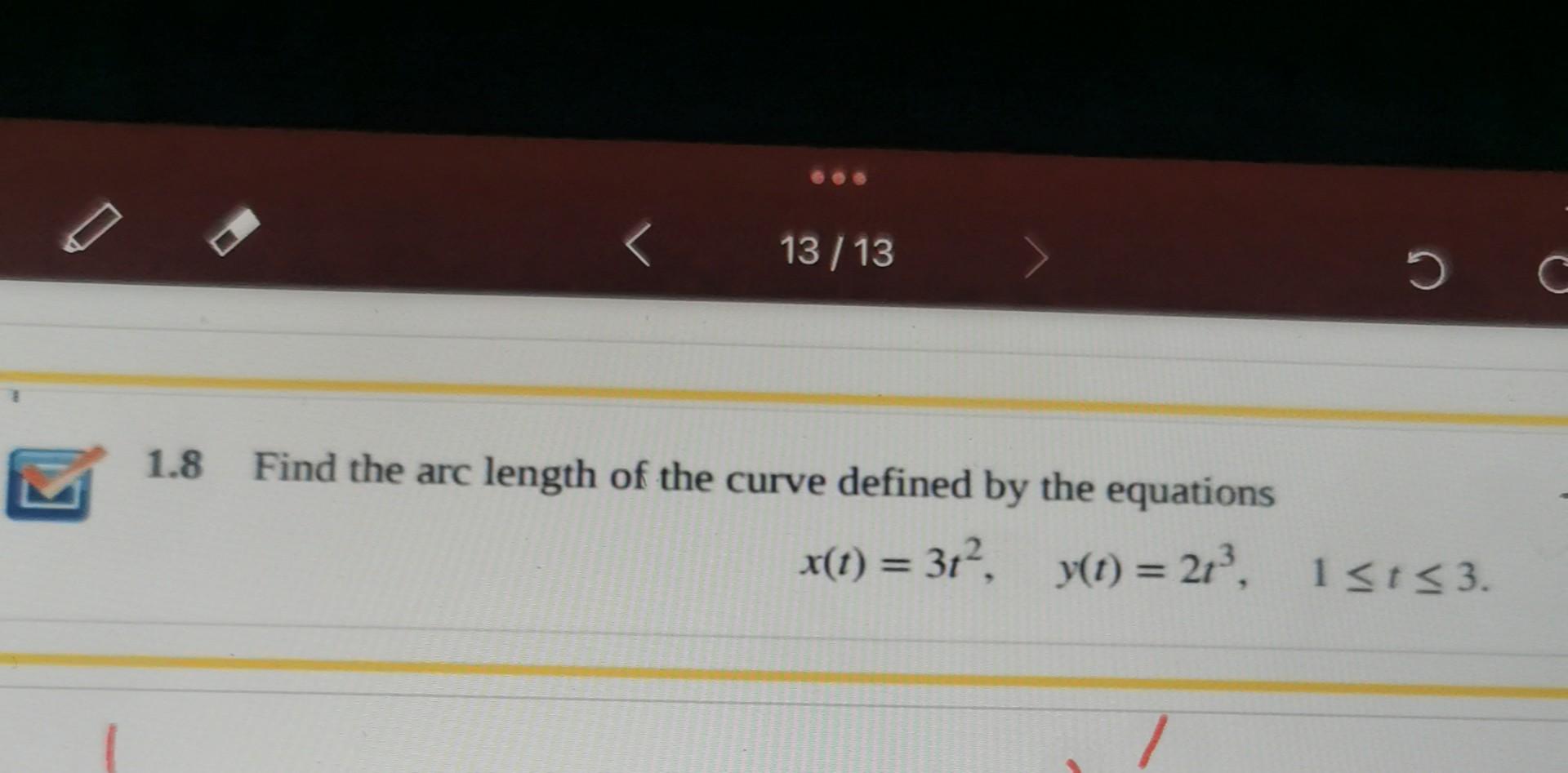 Solved 1.8 Find the arc length of the curve defined by the | Chegg.com