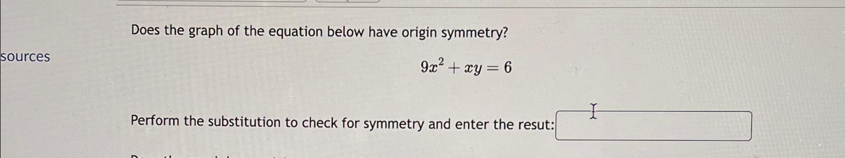 Solved Does the graph of the equation below have origin | Chegg.com