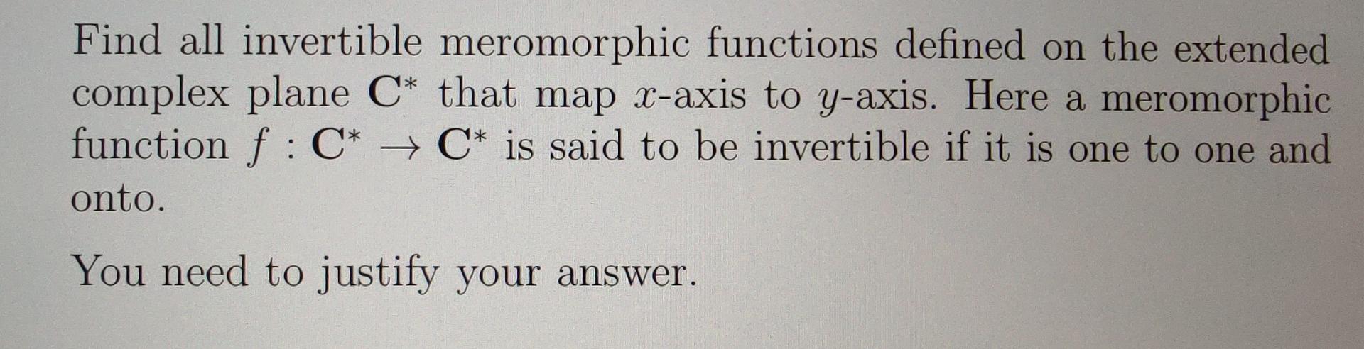 Solved Find all invertible meromorphic functions defined on | Chegg.com