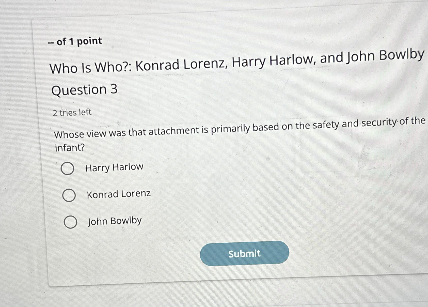 Solved of 1 ﻿pointWho Is Who?: Konrad Lorenz, Harry Harlow, | Chegg.com