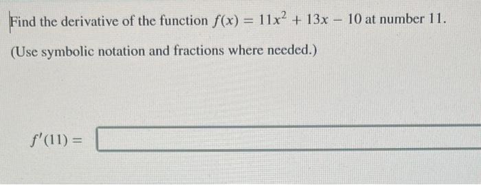 Solved Find the derivative of the function f(x)=11x2+13x−10 | Chegg.com