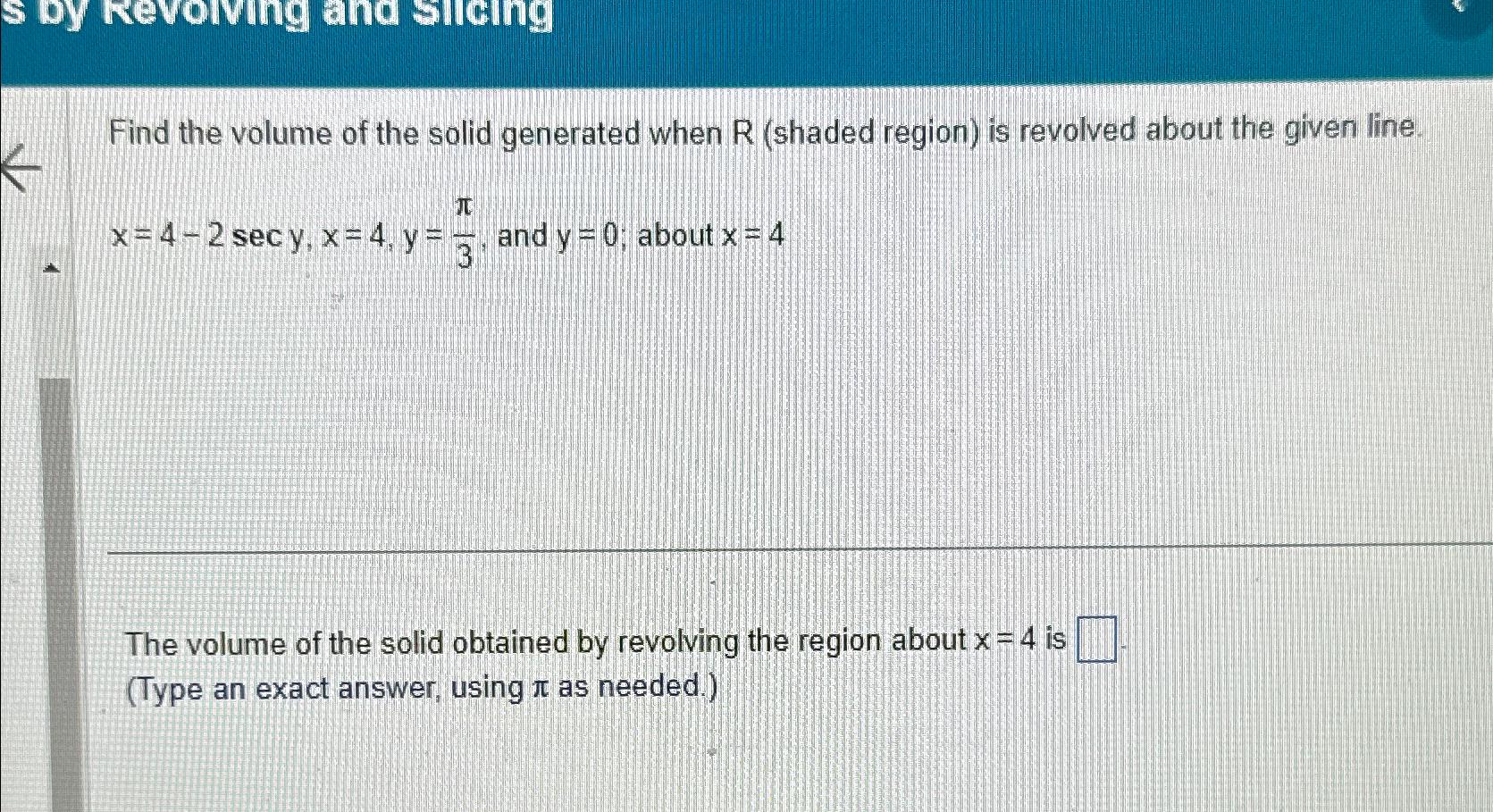 Solved Find the volume of the solid generated when R (shaded | Chegg.com