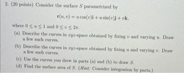 Solved 2. (20 points) Consider the surface S parametrized by | Chegg.com