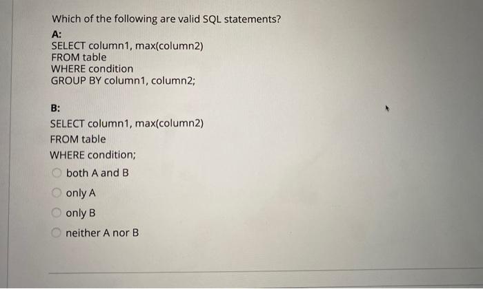 Solved Which of the following are valid SQL statements? A: | Chegg.com