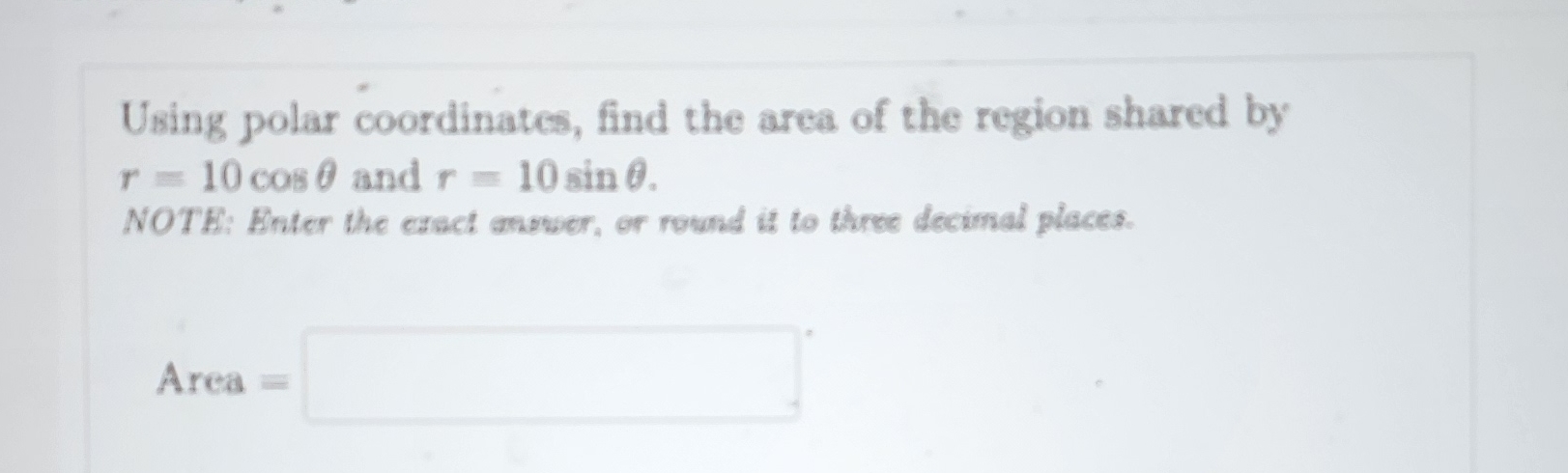 Solved Using polar coordinates, find the area of the region | Chegg.com