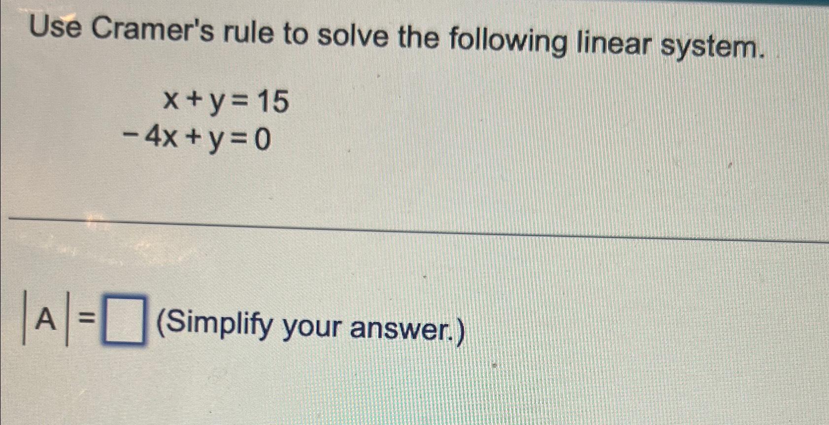 Solved Use Cramer's rule to solve the following linear | Chegg.com