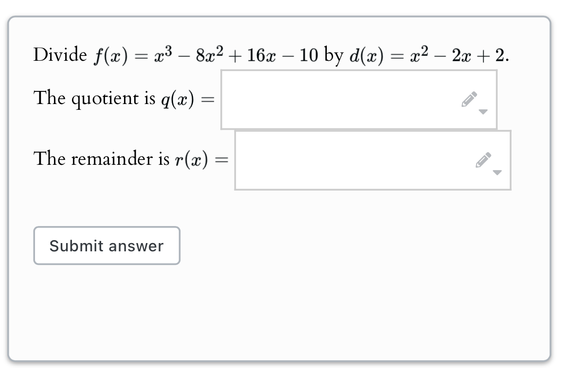 Solved Divide f(x)=x3-8x2+16x-10 ﻿by d(x)=x2-2x+2.The | Chegg.com
