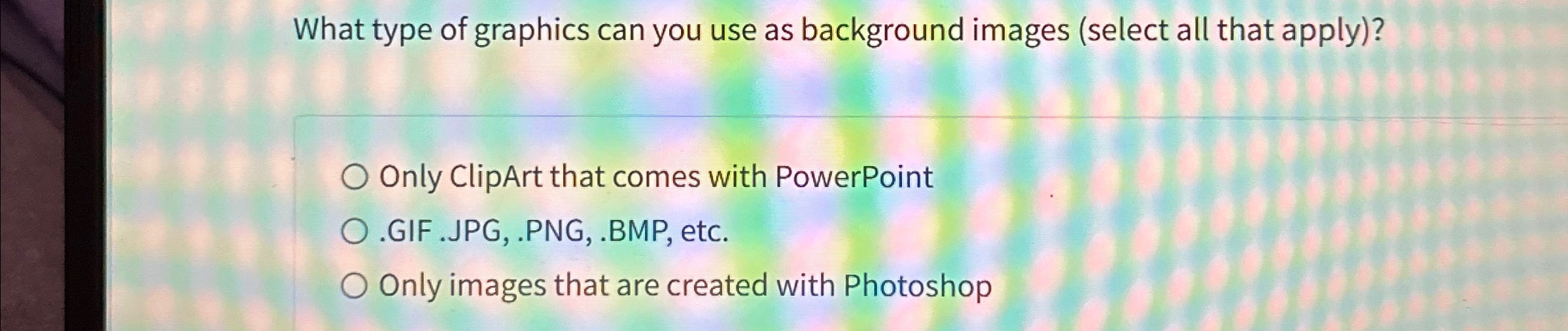 Solved What type of graphics can you use as background | Chegg.com