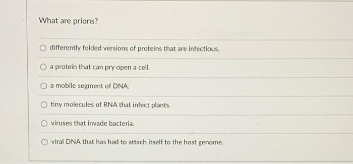 Solved What are prions? differently folded versions of | Chegg.com