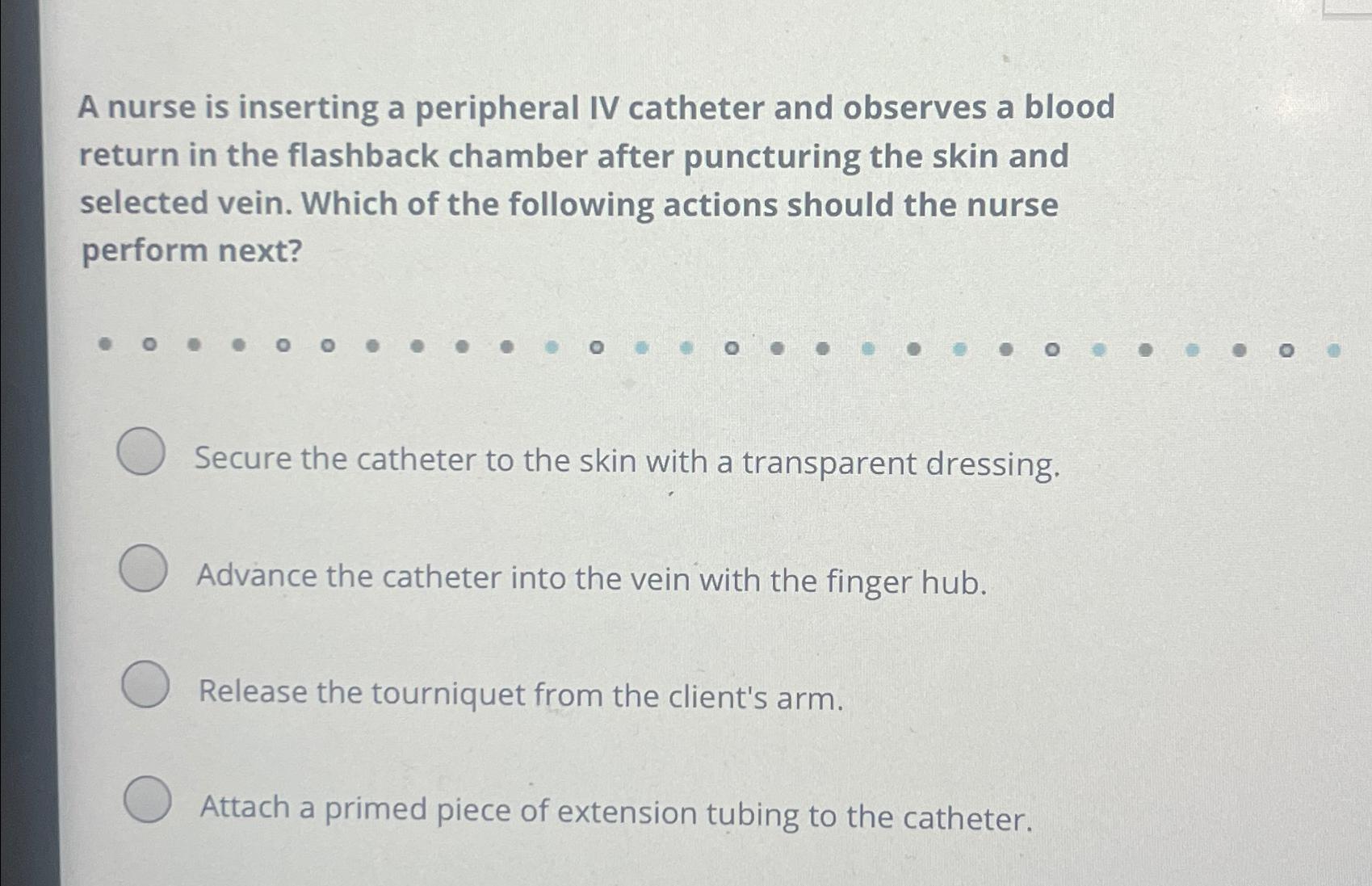 Solved A nurse is inserting a peripheral IV catheter and | Chegg.com